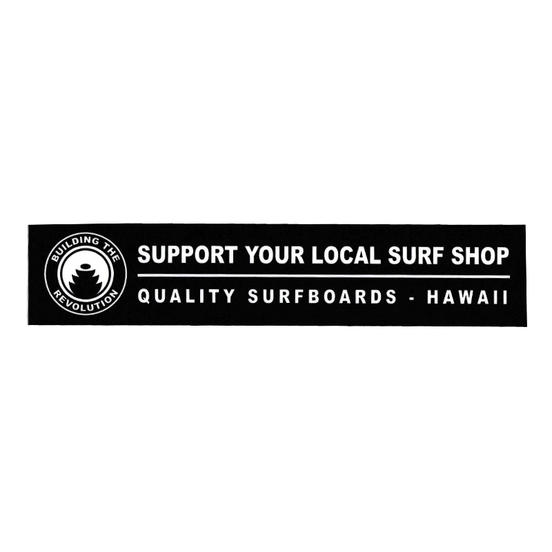 Support Your Local Surf Shop Sticker – Quality Surfboards Hawaii